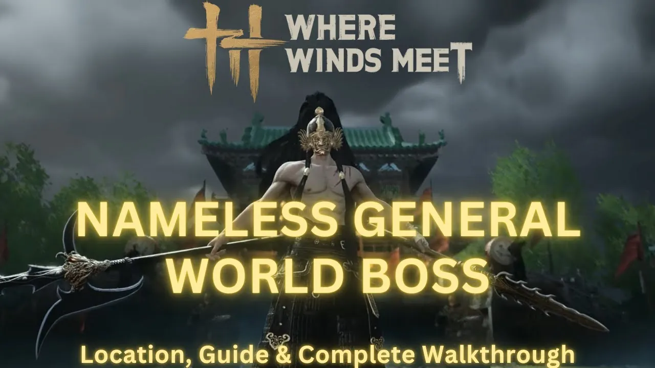 Nameless General Explained: World Boss Mechanics and How to Win ...